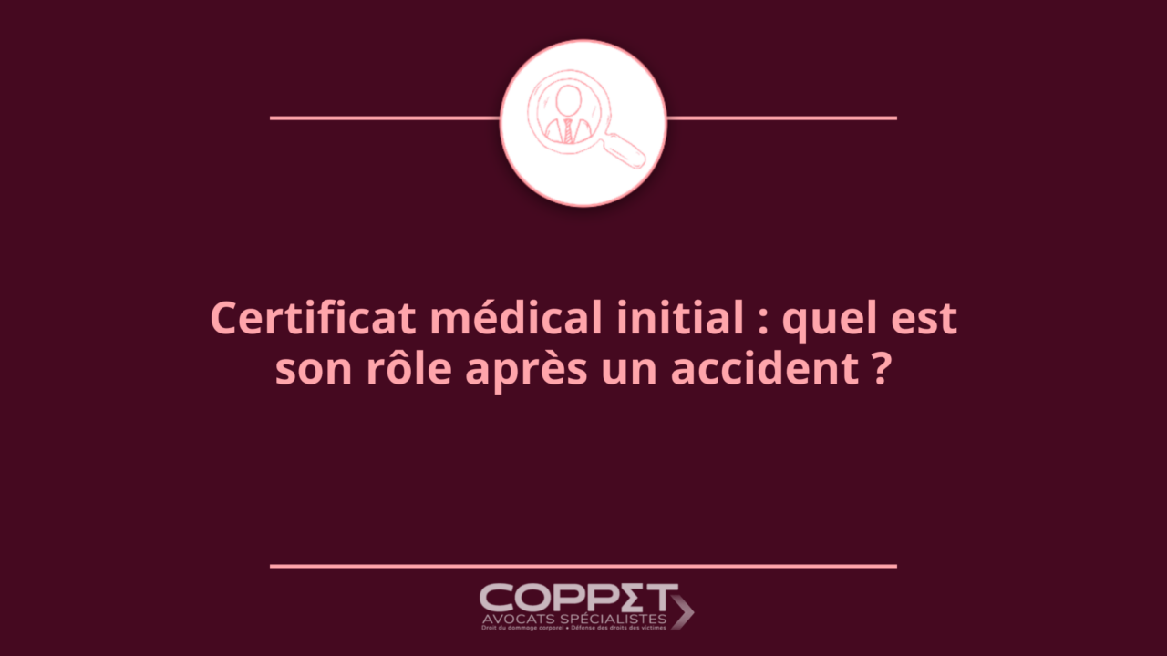 Certificat médical initial : quel est son rôle après un accident